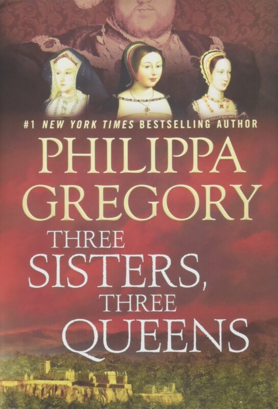Three Sisters, Three Queens (The Plantagenet And Tudor Novels) - Swiftsly