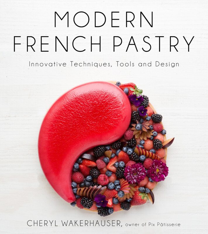 Modern French Pastry: Innovative Techniques, Tools And Design - Swiftsly
