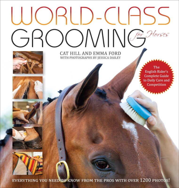 World-Class Grooming For Horses: The English Rider's Complete Guide To ...